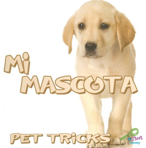 Buy Mi mascota, Pet Tricks (Mis Primeros Descubrimientos, Bilingual/My ...
