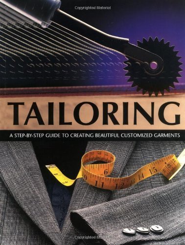 Tailoring: A Step-by-step Guide to Creating Beautiful Customised ...