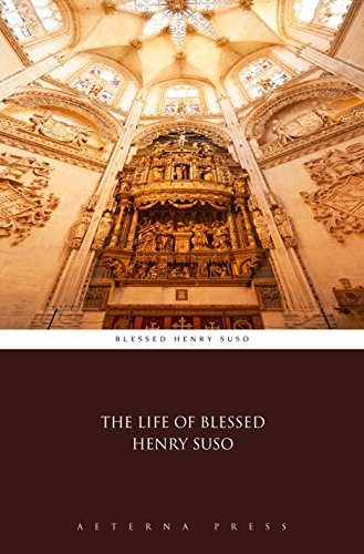 The Life of Blessed Henry Suso (Illustrated) eBook : Blessed Henry Suso ...