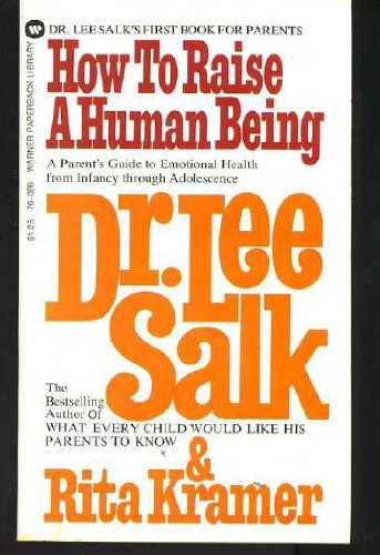 How to Raise a Human Being: Lee Salk, Rita Kramer: 9780446760867 ...