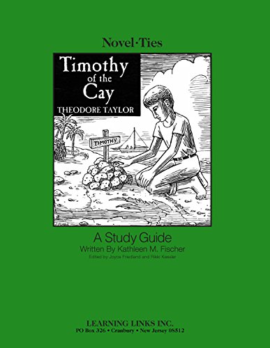 Timothy of the Cay: Novel-Ties Study Guide: Theodore Taylor: 9780767501606: Amazon.com: Books