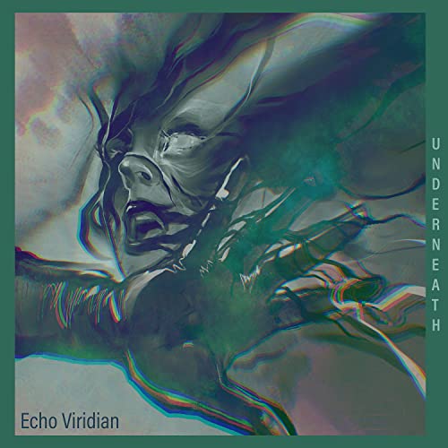 Écouter Underneath de Echo Viridian sur Amazon Music Unlimited