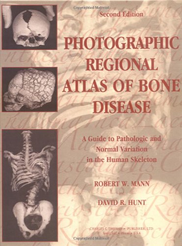 Photographic Regional Atlas Of Bone Disease: A Guide To Pathologic And ...
