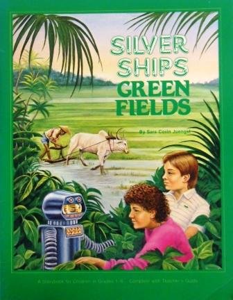 Silver Ships, Green Fields: A Storybook for Children in Grades 1-6 ...