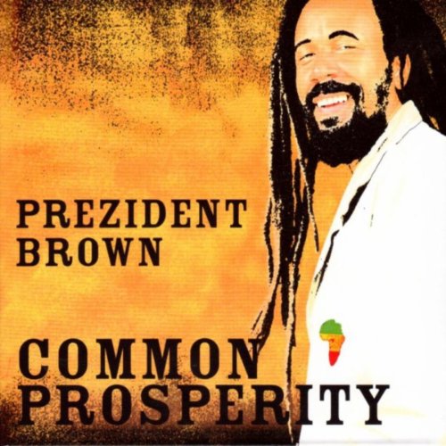 Play Common Prosperity by Prezident Brown on Amazon Music