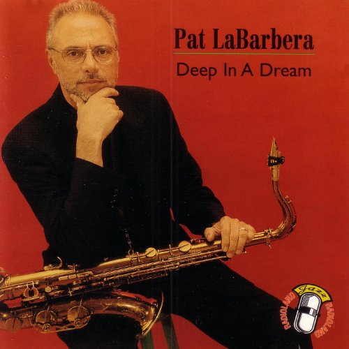 Play Deep In A Dream by Pat Labarbera on Amazon Music