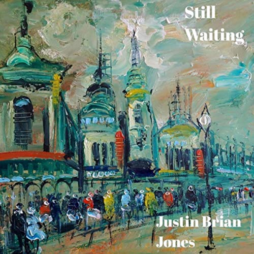 Play Still Waiting by Justin Brian Jones on Amazon Music