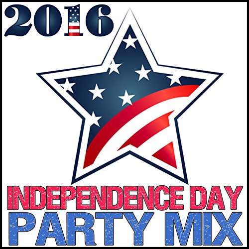 2016 Independence Day Party Mix : VARIOUS ARTISTS: Amazon.fr: Digital Music
