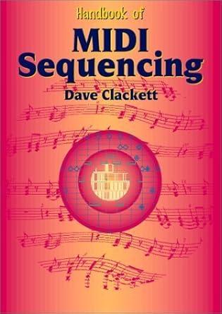 Handbook of MIDI Sequencing: Amazon.co.uk: Clackett, Dave ...