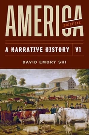 America: A Narrative History: Shi, David E., Ramey Berry, Daina ...