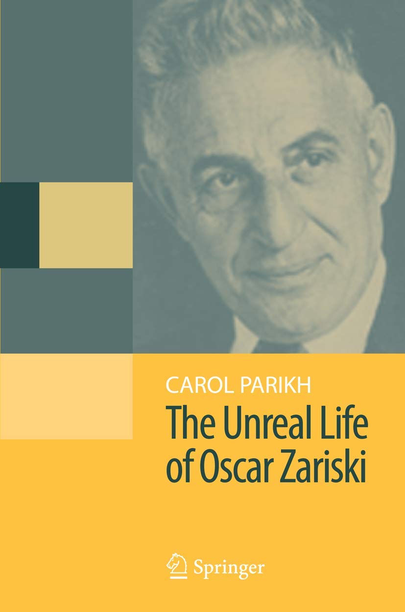 Amazon.com: The Unreal Life of Oscar Zariski: 9780387094298: Parikh ...