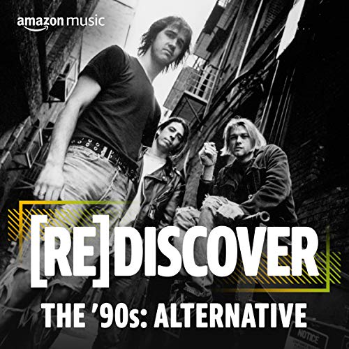 REDISCOVER THE '90s: Alternative on Amazon Music Unlimited