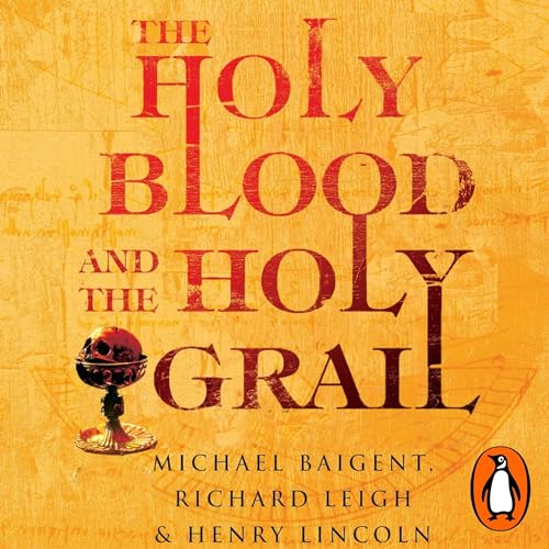 The Holy Blood and the Holy Grail (Audio Download): Michael Baigent ...