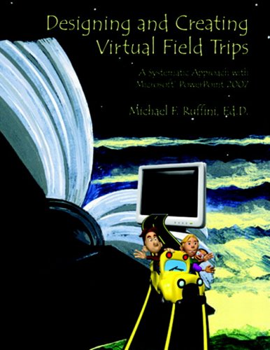 Buy Designing and Creating Virtual Field Trips: A Systematic Approach ...