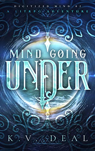 Mind Going Under (Digitized Mind Book 2) - Kindle edition by Deal, K.v ...