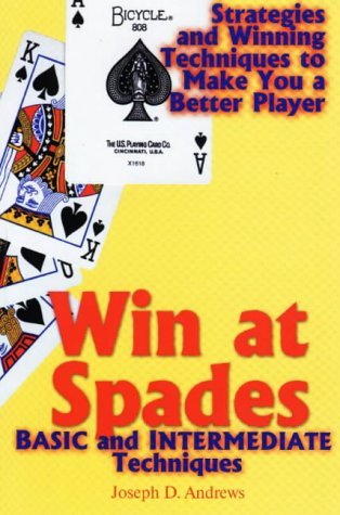 Win at Spades: Basic and Intermediate Techniques: Andrews, Joseph D ...