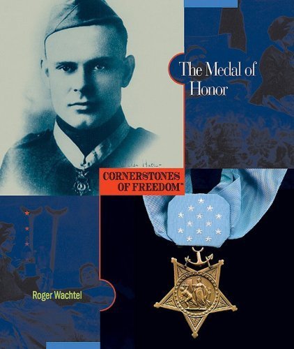 The Medal of Honor (Cornerstones of Freedom: Second) by Roger Wachtel ...