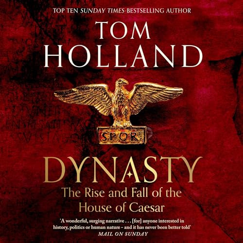 Amazon.com: Dynasty: The Rise and Fall of the House of Caesar (Audible ...