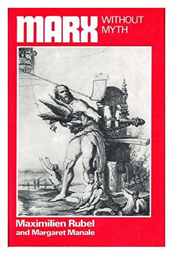Marx Without Myth: A Chronological Study of His Life and Work : Rubel ...