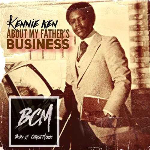 Play ABOUT MY FATHER'S BUSINESS by Kennie Ken on Amazon Music