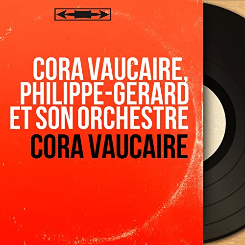 Play Cora Vaucaire (Mono version) by Cora Vaucaire, Philippe-Gérard et ...