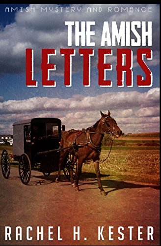 The Amish Letters (Amish Mystery Romance): H. Kester, Rachel ...