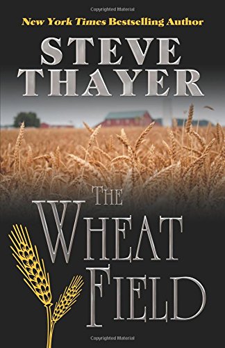 The Wheat Field: Steve Thayer: 9780741450319: Amazon.com: Books