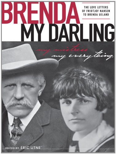 Brenda, My Darling: Fridtjof Nansen, Brenda Ueland, Eric Utne, Per Egil ...