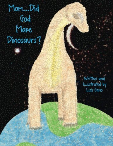 Mom...Did God Make Dinosaurs?: Gano, Lisa M: 9781481178082: Amazon.com ...