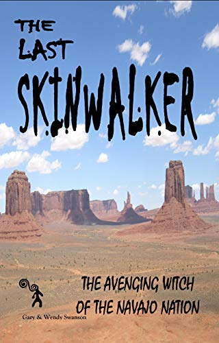 The Last Skinwalker: The Avenging Witch Of The Navajo Nation - Kindle ...