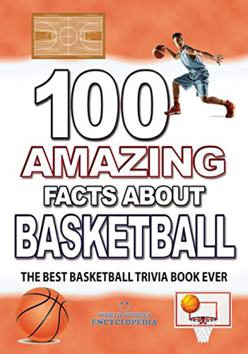 Amazon.com: 100 AMAZING FACTS ABOUT BASKETBALL: The Best Basketball ...