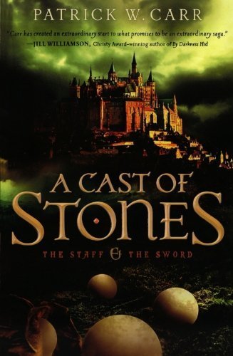 A Cast of Stones (The Staff and the Sword) by Patrick W. Carr (2013-02 ...