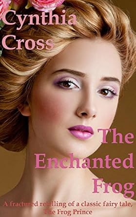 The Enchanted Frog: A fractured retelling of a classic fairy tale, The ...