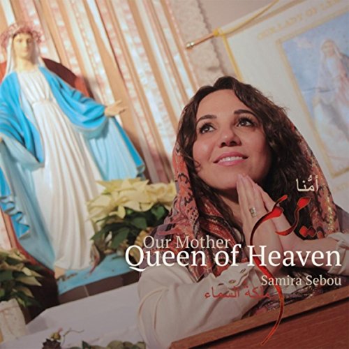 Amazon.com: Our Mother, Queen of Heaven : Samira Sebou: Digital Music