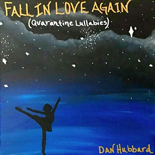 Play Fall in Love Again (Quarantine Lullabies) by Dan Hubbard on Amazon ...