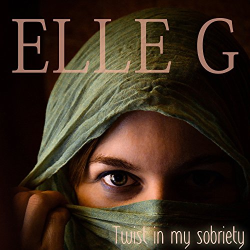 Amazon.com: Twist in My Sobriety : Elle G: Digital Music