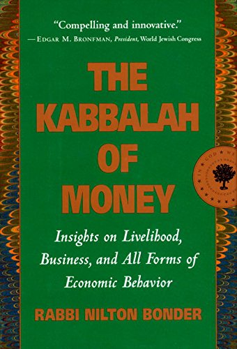 The Kabbalah of Money: Insights on Livelihood, Business, and All Forms ...