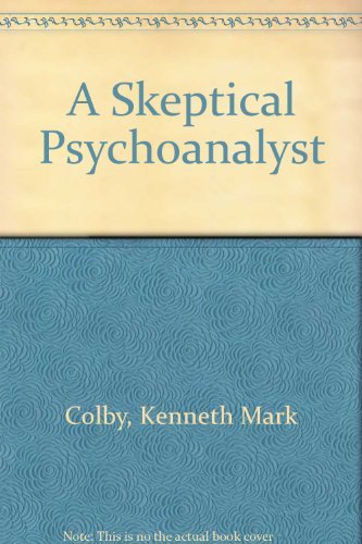A skeptical psychoanalyst: Colby, Kenneth Mark: Amazon.com: Books