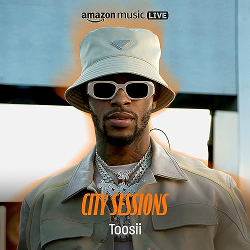 Play Toosii: City Sessions (Amazon Music Live) by Toosii on Amazon ...