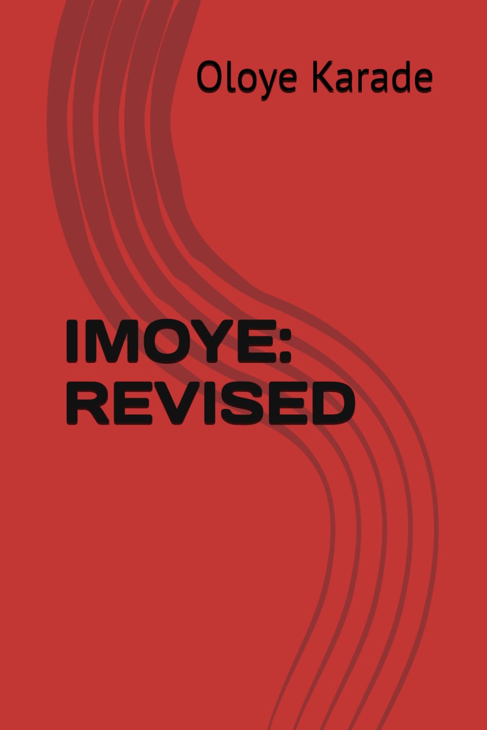 Amazon.com: IMOYE: REVISED: 9798339304029: Karade, Oloye: Books