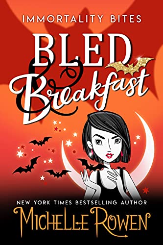 Bled & Breakfast (Immortality Bites Book 7) - Kindle edition by Rowen ...