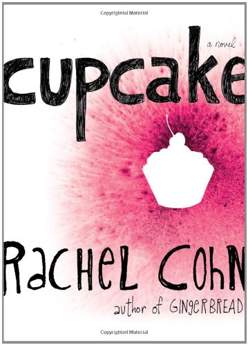Amazon.com: Cupcake: 9781416912170: Cohn, Rachel: Books