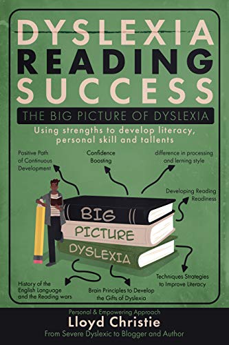 Dyslexia Reading Success: The Big Picture of Dyslexia, Using Strengths ...