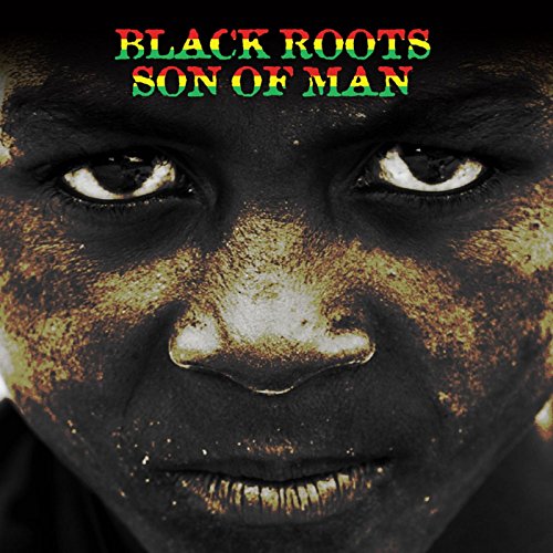 Play Son of Man by Black Roots on Amazon Music
