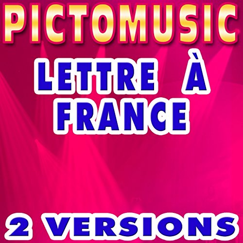 Amazon MusicでPictomusicのLettre à France (Version karaoké dans le style ...