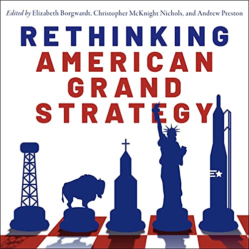 Amazon.com: Rethinking American Grand Strategy (Audible Audio Edition ...