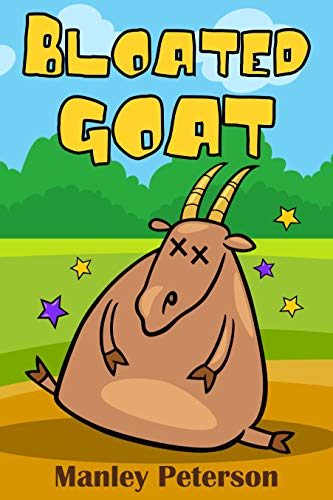 Bloated Goat - Kindle edition by Peterson, Manley. Children Kindle ...