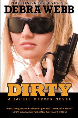Dirty: A Jackie Mercer Novel: Webb, Debra: 9781463584313: Amazon.com: Books