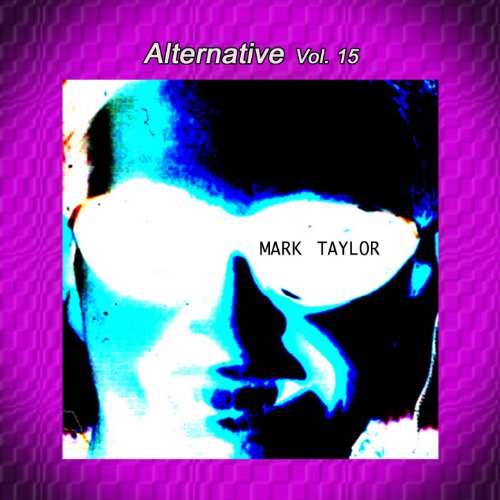 Amazon.com: Alternative Vol. 15: Mark Taylor : Mark Taylor: Digital Music