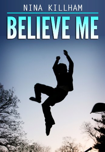 Believe Me - Kindle edition by Killham, Nina. Literature & Fiction ...